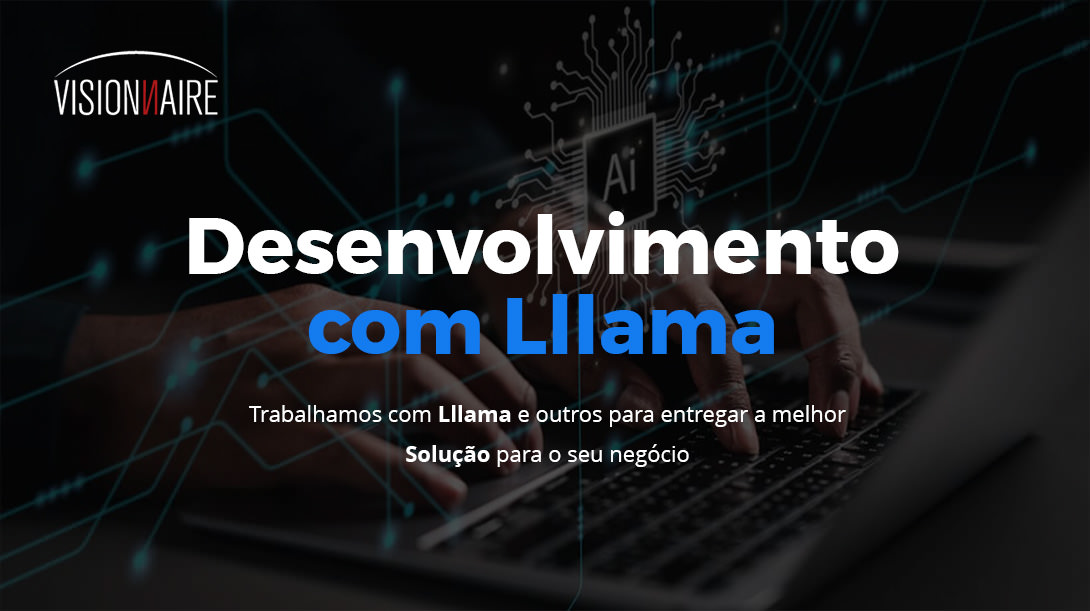 Visionnaire | Desenvolvimento com Llama