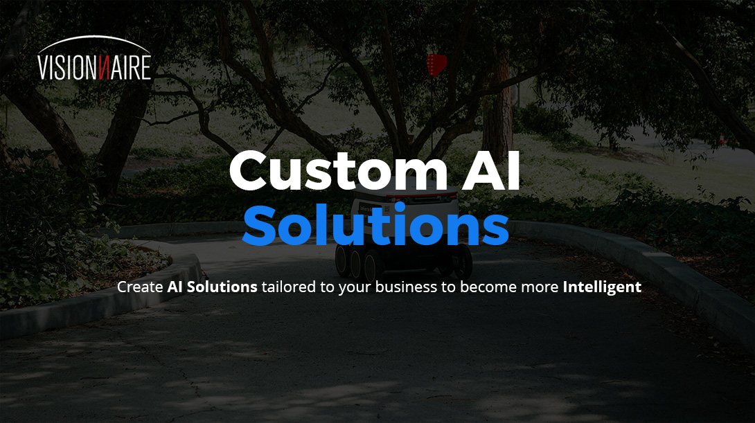 Visionnaire | Custom AI Solutions
