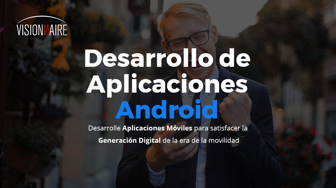 Visionnaire | Desarrollo de Aplicaciones Android