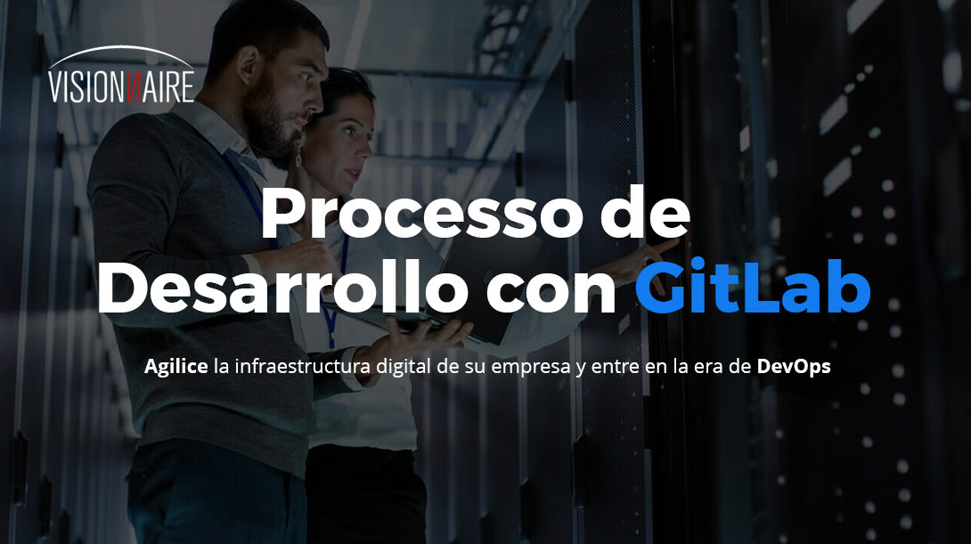 Visionnaire | Processo de Desarrollo con GitLab